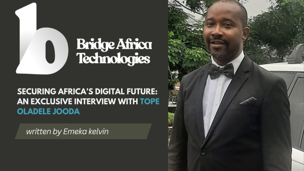 Securing Africa’s Digital Future: An Exclusive Interview with Tope ...