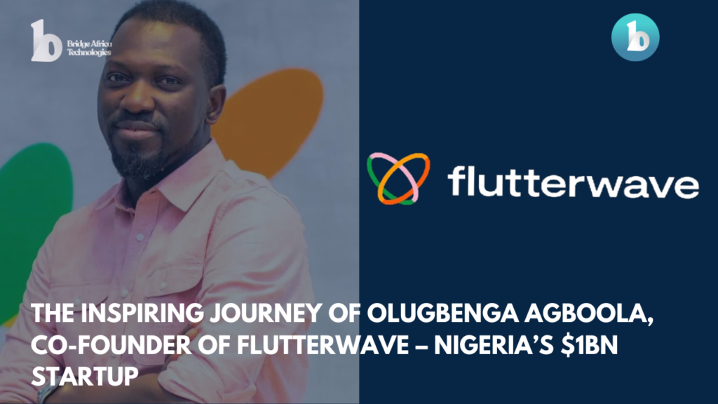 The Inspiring Journey of Olugbenga Agboola, Co-founder of Flutterwave ...